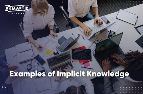 Implicit Knowledge - What is It & How to Transfer in The Workplace